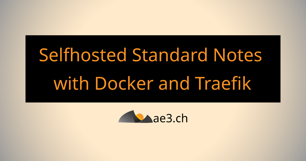 Selfhosted Standard Notes with Docker and Traefik